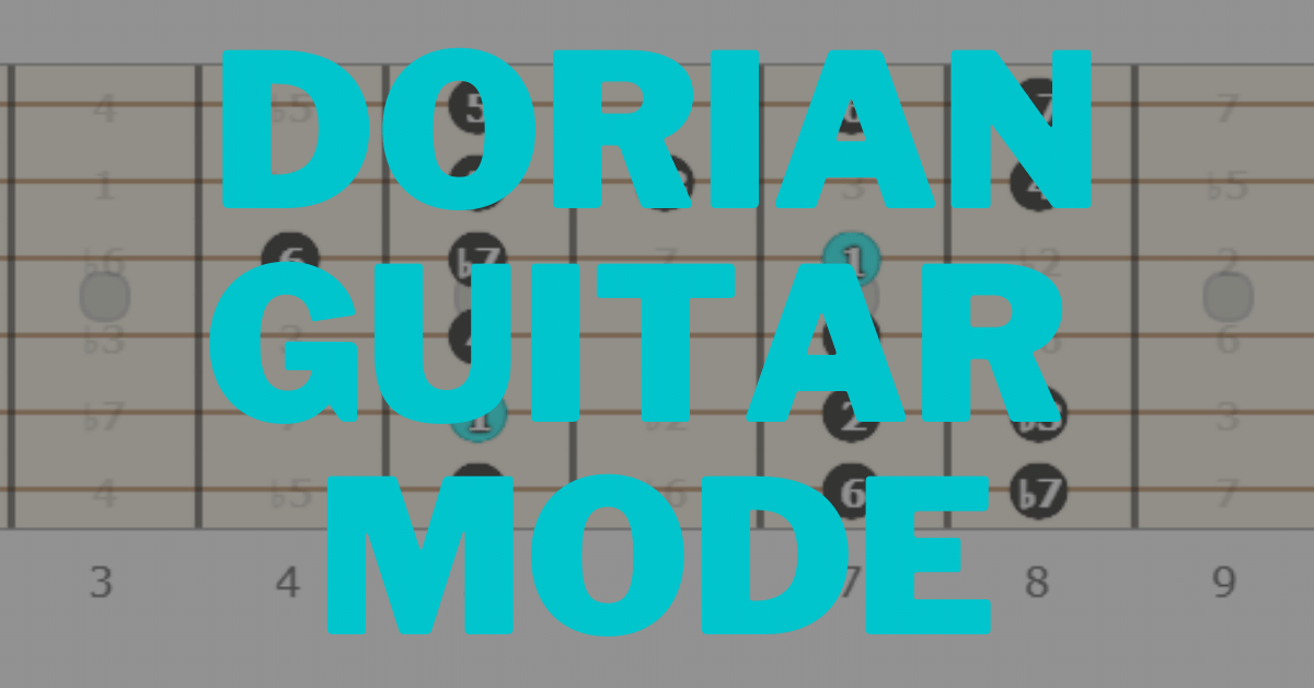 Dorian Guitar Mode Definition - Guitarfluence